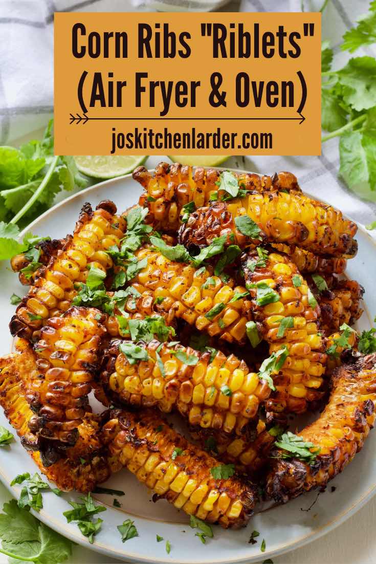 Corn Ribs (Riblets) - Air Fryer & Oven - Jo's Kitchen Larder
