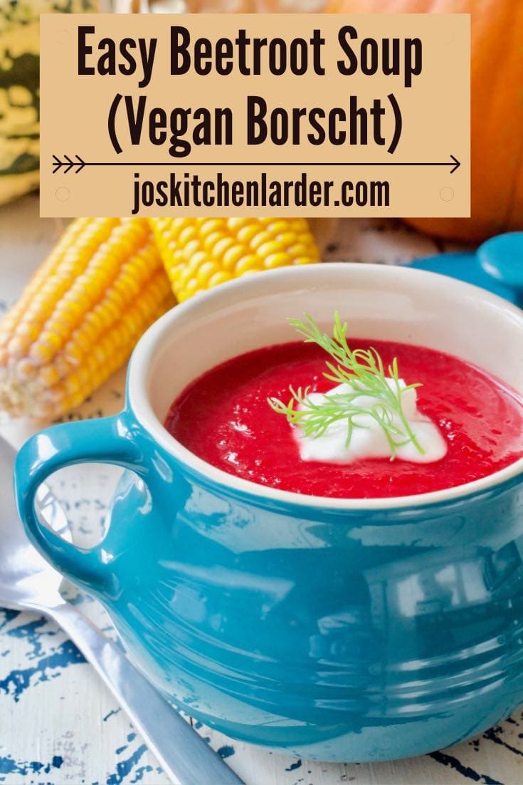 Easy Beetroot Soup (Vegan Borscht) - Jo's Kitchen Larder